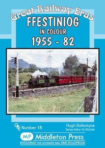 Great Railway Eras - Ffestiniog in Colour 1955-82 by Hugh Ballantyne ...